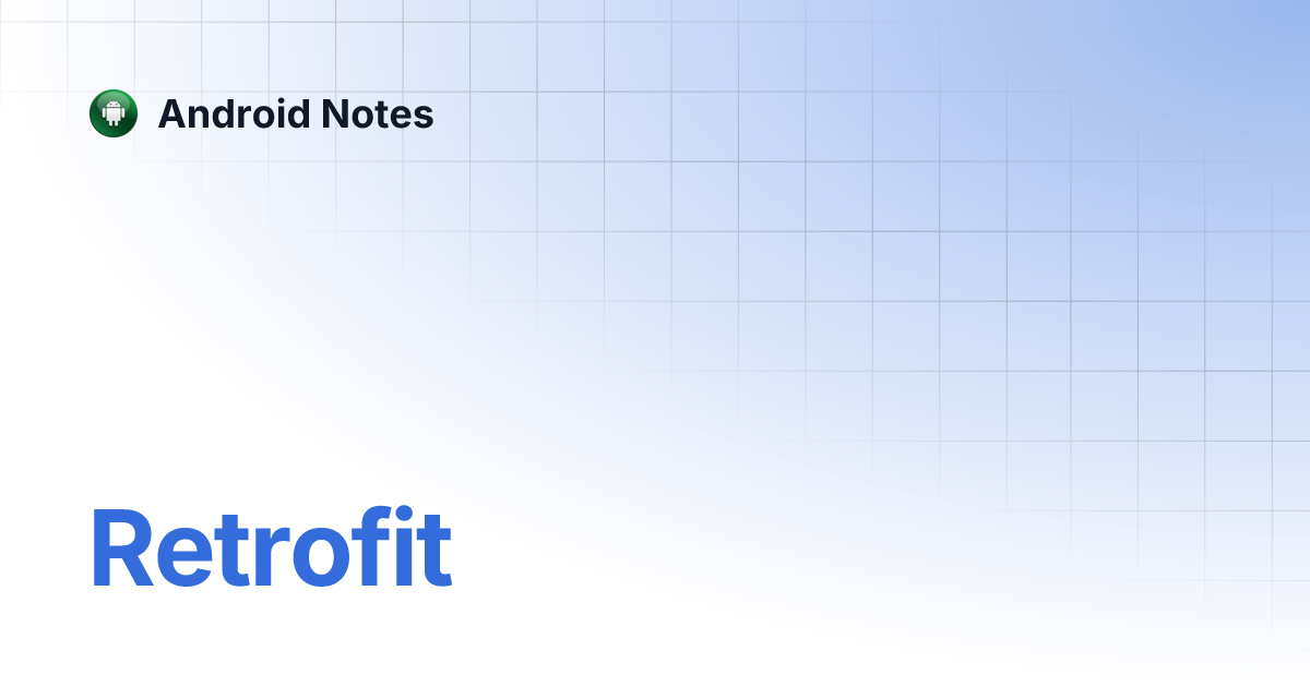 Retrofit | Android Notes Retrofit | Android Notes
